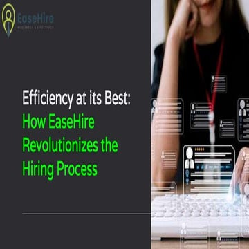 Efficiency at its Best_ How EaseHire Revolutionizes the Hiring Process.pptx