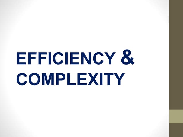 EFFICIENCY & Complexity.pptx EFFICIENCY & Complexity.pptx