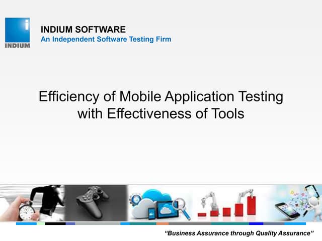 Efficiency Of Mobile Application Testing With Effectiveness Of Tools Ppt