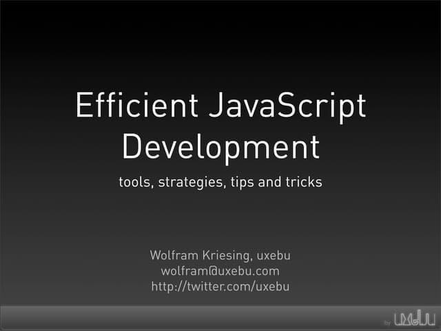 Efficient Javascript Development Ppt 9337