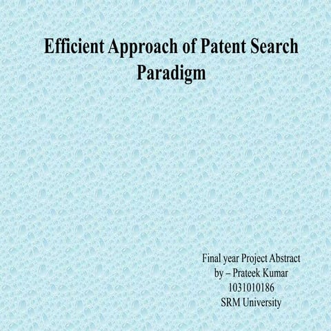 Efficient approach of patent search paradigm (abstract) | PPTX