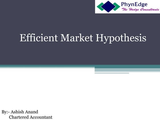 Efficient market hypothesis | PPTX | Business | Business and Finance