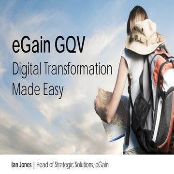 eGain Digital Day 2016 - eGain GQV: Digital Transformation Made Easy | PDF