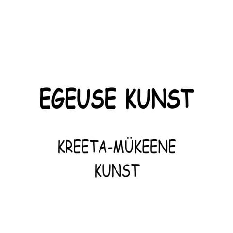 Egeuse Kreeta Mükeenekunst | PPT