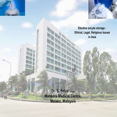 Elective oocyte storage - Ethical, Legal, Religious issues in Asia | PPTX