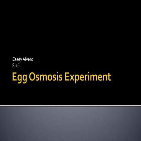 Egg osmosis experiment | PPTX