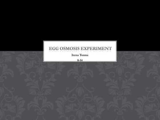 Egg osmosis experiment | PPTX