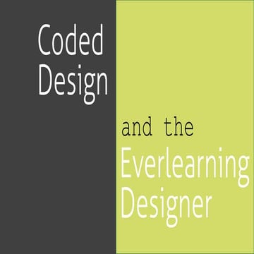 Coded Design and the Everlearning Designer | PPT