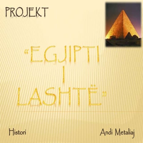 Egjipti i lashte-Andi Metaliaj | PPSX