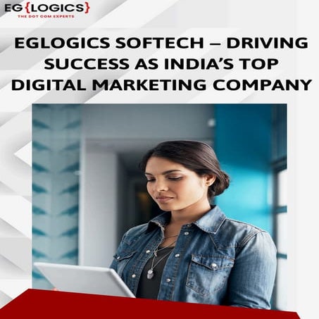 “Eglogics Softech – Driving Success as India’s Top Digital Marketing Company”.pdf