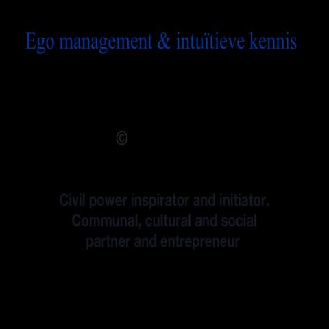Ego management & intuïtieve kennis | PPT