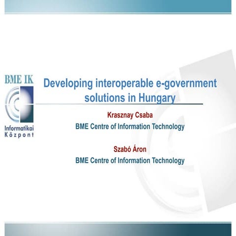 Developing interoperable e-government solutions in Hungary | PPT