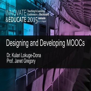 Designing and developing MOOCs - Dr. Kulari Lokuge-Dona and Prof. Janet Gregory, Swinburne ...