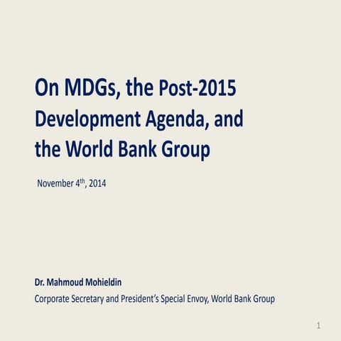 On MDGs, the Post-2015 Development Agenda, and the World Bank Group | PPTX