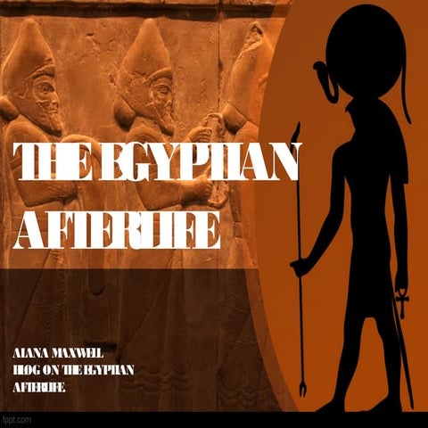 The Egyptian Afterlife | PPT | Religion & Spirituality