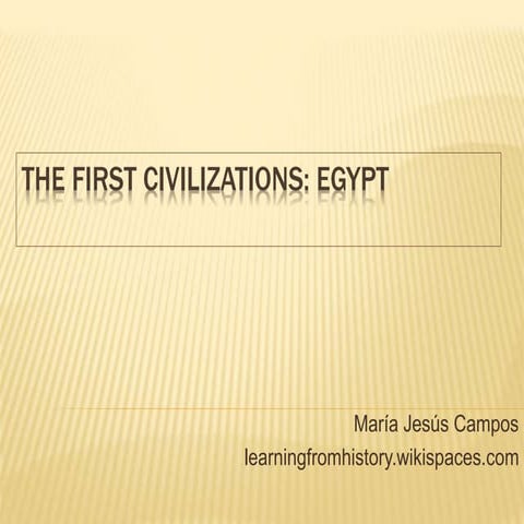 The First Civilizations: Egypt | PPTX