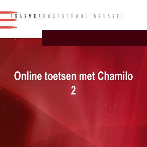 Online toetsen met Chamilo 2 | PPTX
