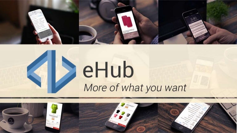 eHub mobile application presentation eHub mobile application presentation