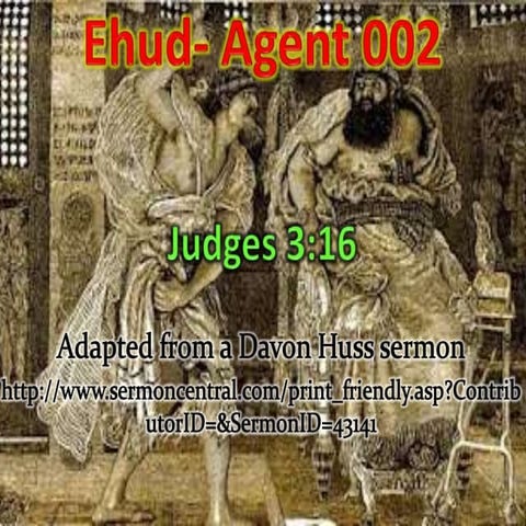 Ehud Agent 002 Judges 3:16 | PPTX