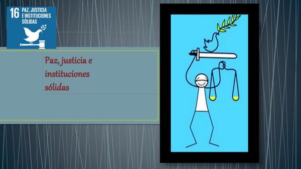 Paz Justicia E Instituciones Sólidas