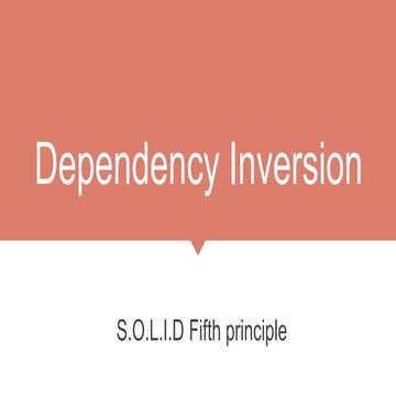 Dependency inversion | PPTX | Programming Languages | Computing