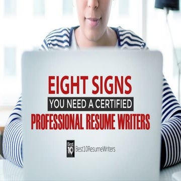 Eight Signs You Need a Certified Professional Resume Writer | PPT