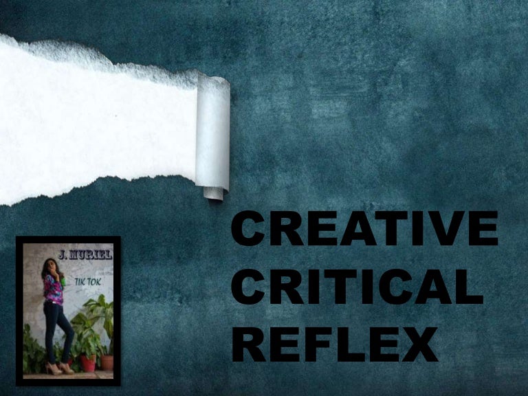 CREATIVE CRITICAL REFLEX