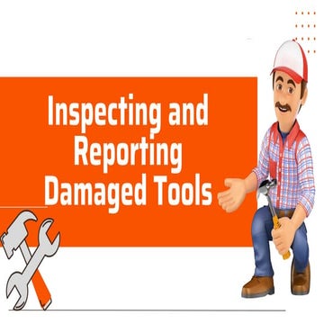 INSPECTING AND REPORTING DAMAGED TOOLS.pptx