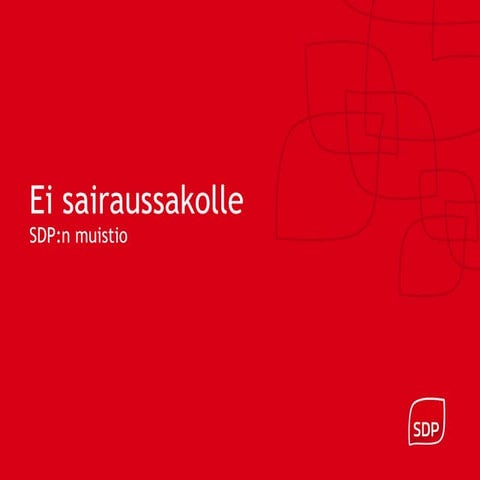 Ei sairaussakolle - SDP | PPT
