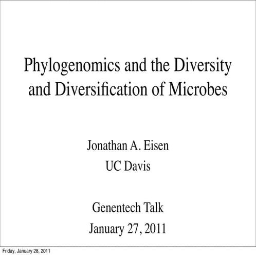 Phylogenomics and the Diversification of Microbes, J. A. Eisen at ...
