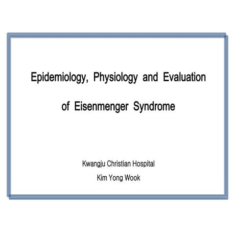 Eisenmenger syndrome - physiology and evaulation of eisenmenger’s ...