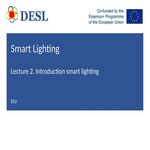 EIU_SmartLighting_ Lecture2_M5.1_Introduction_to_Smart_Lighting.pptx
