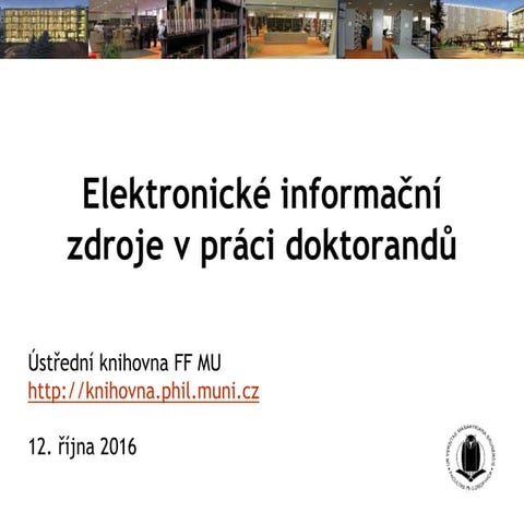 Elektronické informační zdroje v práci doktorandů | PPT
