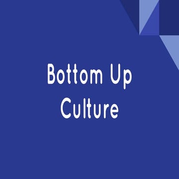 Bottom up culture (1) | PPTX