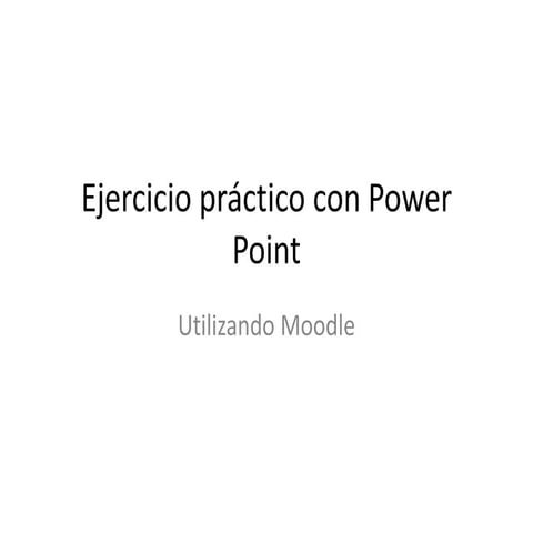 Ejercicio práctico con power point | PPSX