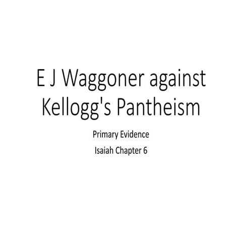 E J Waggoner Against Kellogg S Pantheism 8 Pptx