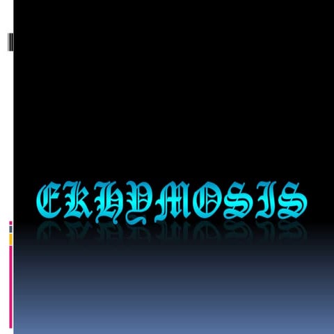 Ekhymosis | PPTX