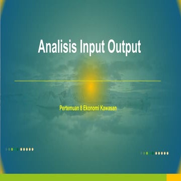 Ekonomi Kawasan pertemuan 8 dan 9 Analisis IO dan IRIO.pptx
