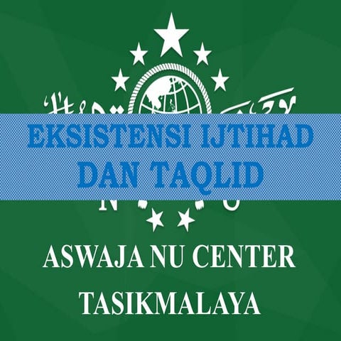 EKSISTENSI IJTIHAD DAN TAQLID semoga bermanfaat | PPT