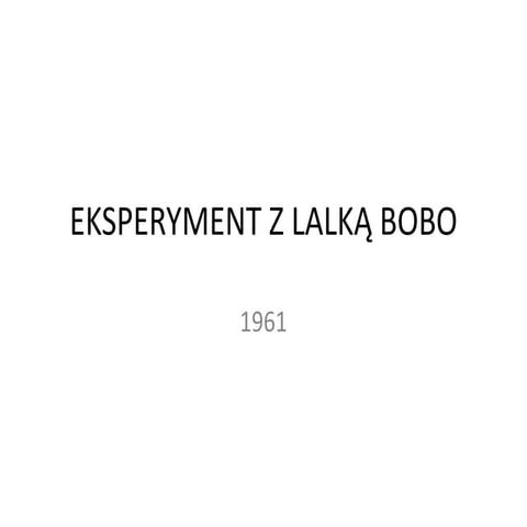 Eksperymenty z lalką Bobo | PPTX