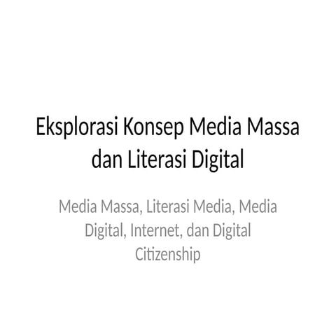 Eksplorasi_Konsep_Media_Massa_Literasi_Digital.pptx