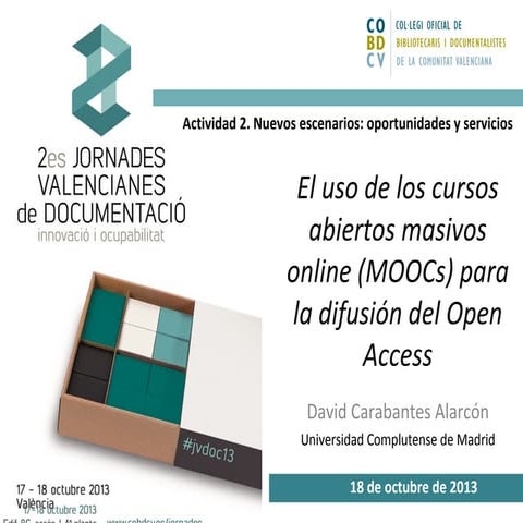 El uso de los cursos abiertos masivos online (moocs) para la difusión del open access | PPT