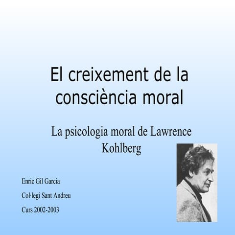 El creixement de la consciència moral: Lawrence Kohlberg | PPT