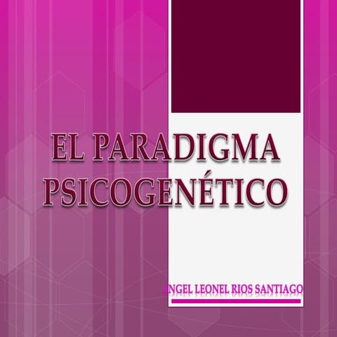El Paradigma Psicogenético | PPTX