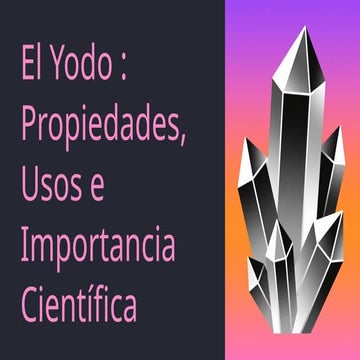 El-Yodo-Propiedades-Usos-e-Importancia-Cientifica.pptx