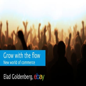 Elad goldenberg: Grow with the Flow | PPT