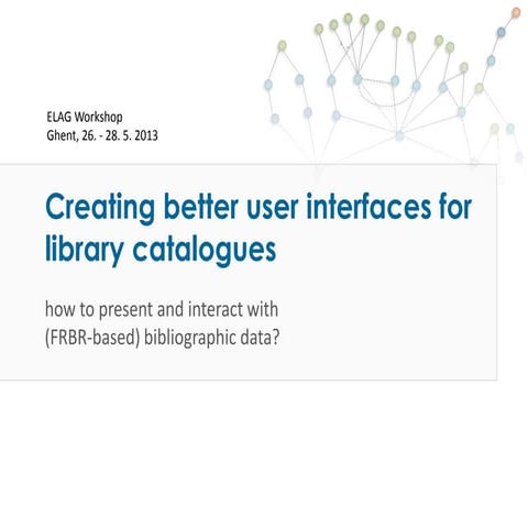 Creating better user interfaces for libraries catalogues: how to ...