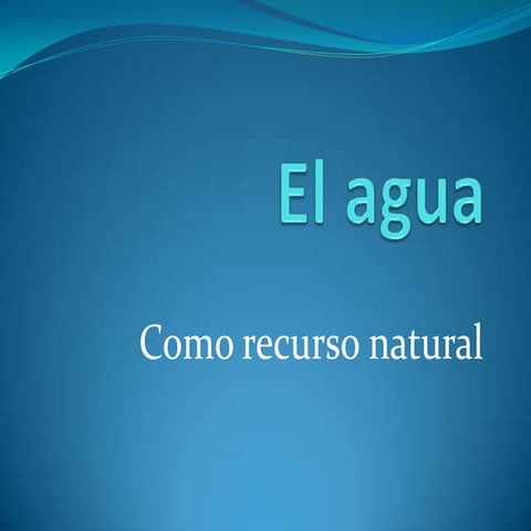 El agua como recurso natural!!! | PPTX
