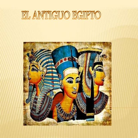 El antiguo egipto | PPTX