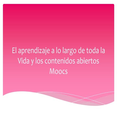 El aprendizaje a lo largo de toda la vida (1) | PPTX